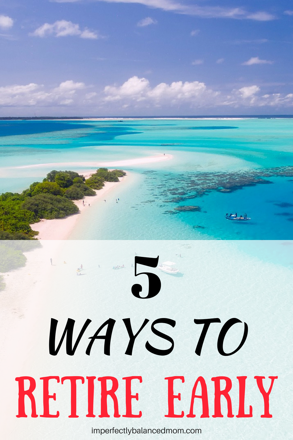 5 Ways To Retire Early - Imperfectly Balanced Mom